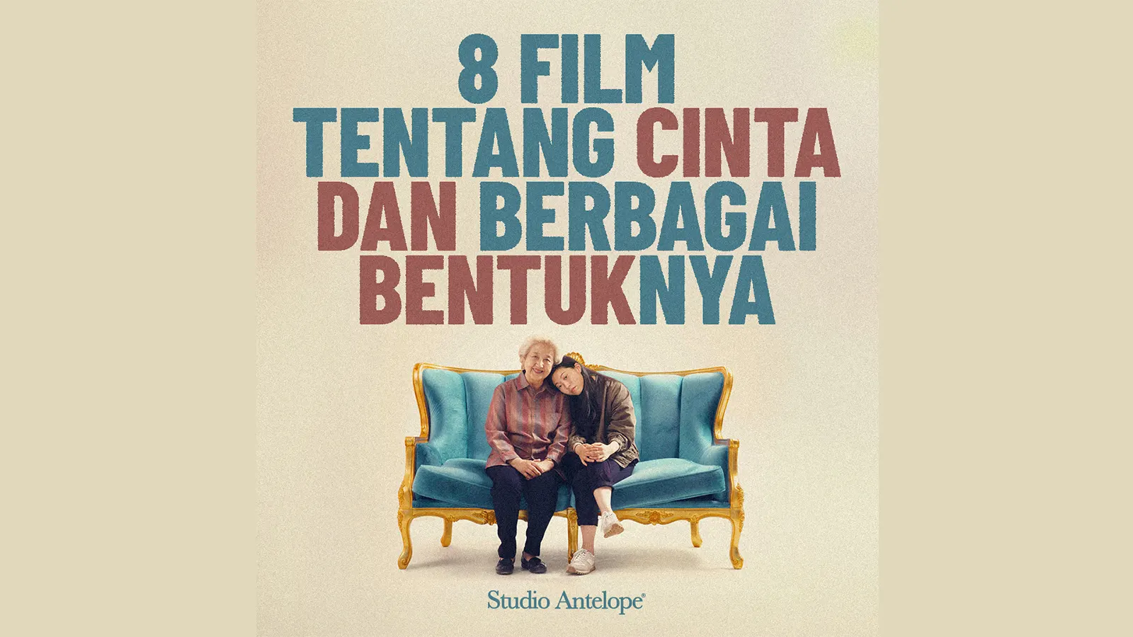 8 Film Tentang Cinta dan Berbagai Bentuknya | Blog | Studio Antelope